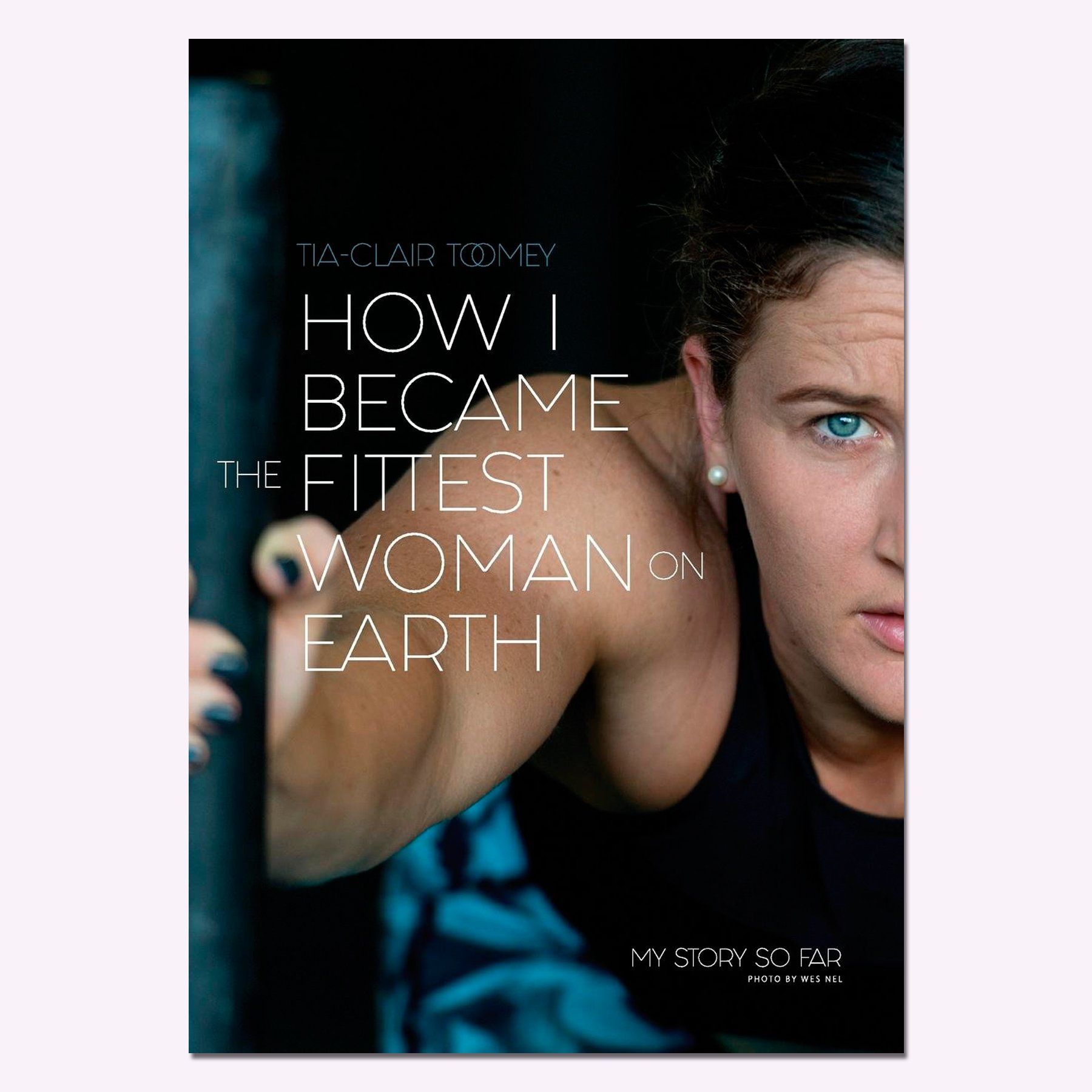Tia-Clair Toomey Autobiography Book – foreverspin546546.com